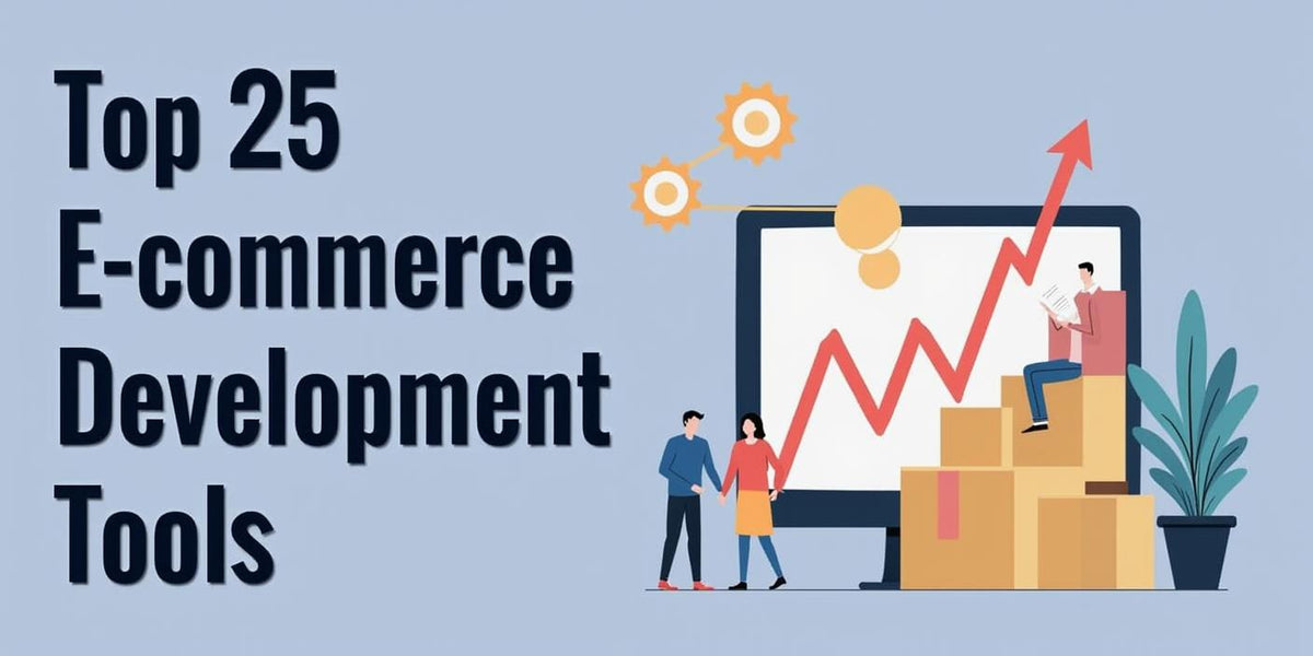 Top 25 Tools for Building Your Ecommerce Store | MS Web Designer